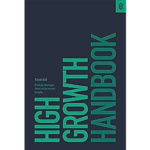 High Growth Handbook: Scaling Startups from 10 to 10,000 People