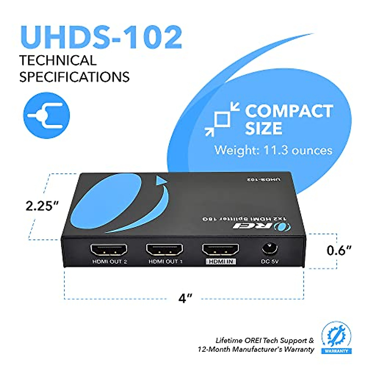 OREI UltraHD 4K @ 60 Hz 1 X 2 HDMI Splitter 1 in 2 Out 2 Port 2: 8-Bit - HDMI 2.0, HDCP 2.0, 18 Gbps, EDID, Duplicate / Mirror 4K Screens - UHDS-102