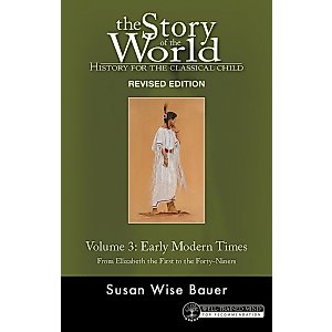 Story of the World, Vol. 3 Revised Edition: History for the Classical Child: Early Modern Times