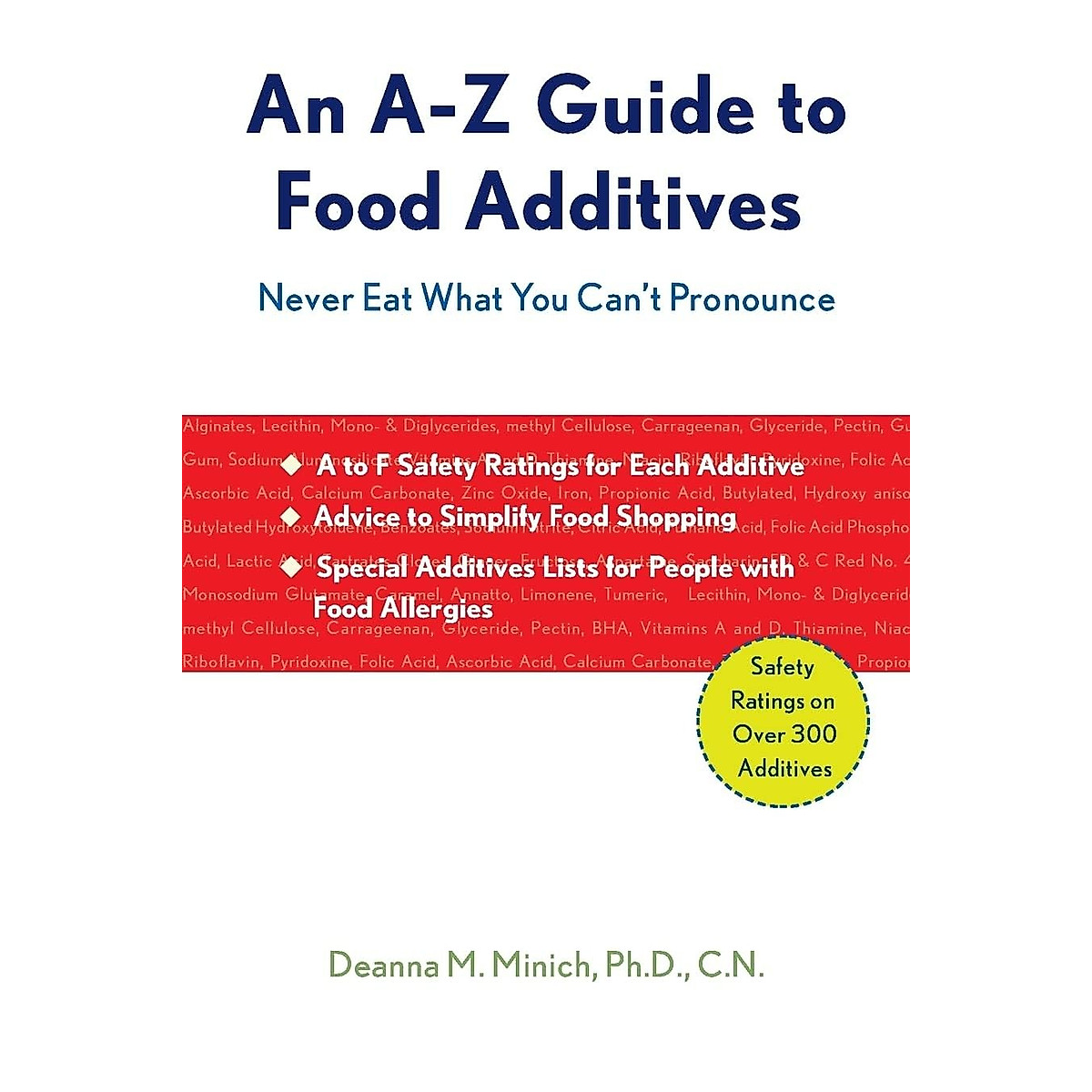 A-Z Guide to Food Additives: Never Eat What You Can't Pronounce (Meal Planner, Food Counter, Grocery List, Shopping for Healthy Food)