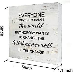 Everyone Wants to Change the World Bathroom Wood Box Sign Rusitc Farmhouse Bathroom Restroom Toilet Desk Shelf Decor (5 X 5 Inch)