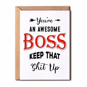 EruditeGifts You're An Awesome Boss Keep That Shit Up - Cheeky Boss' Day Card - Birthday Day Card For Boss - Mature Greeting Card For Manager