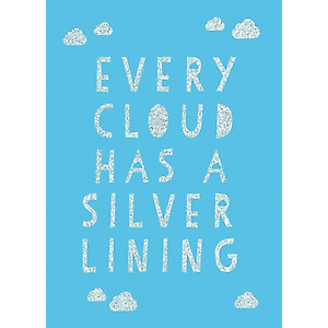 Every Cloud Has a Silver Lining: Encouraging Quotes to Inspire Positivity