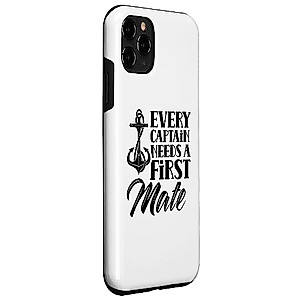 iPhone 11 Pro Every Captain Needs A First Mate Yacht Ship Sea Boat Case