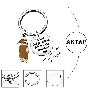 AKTAP Welsh Corgi Dog Keychain Corgi Jewelry I Asked God for A True Friend So He Sent Me A Corgi Gift for Dog Lovers (Corgi Dog Keychain)