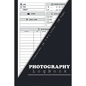 Photography Log Book: Photographer Journal, Photo and Photography Log Book, Photography record log notebook, Professional Camera Notes, Size 6"X9", 120 Pages