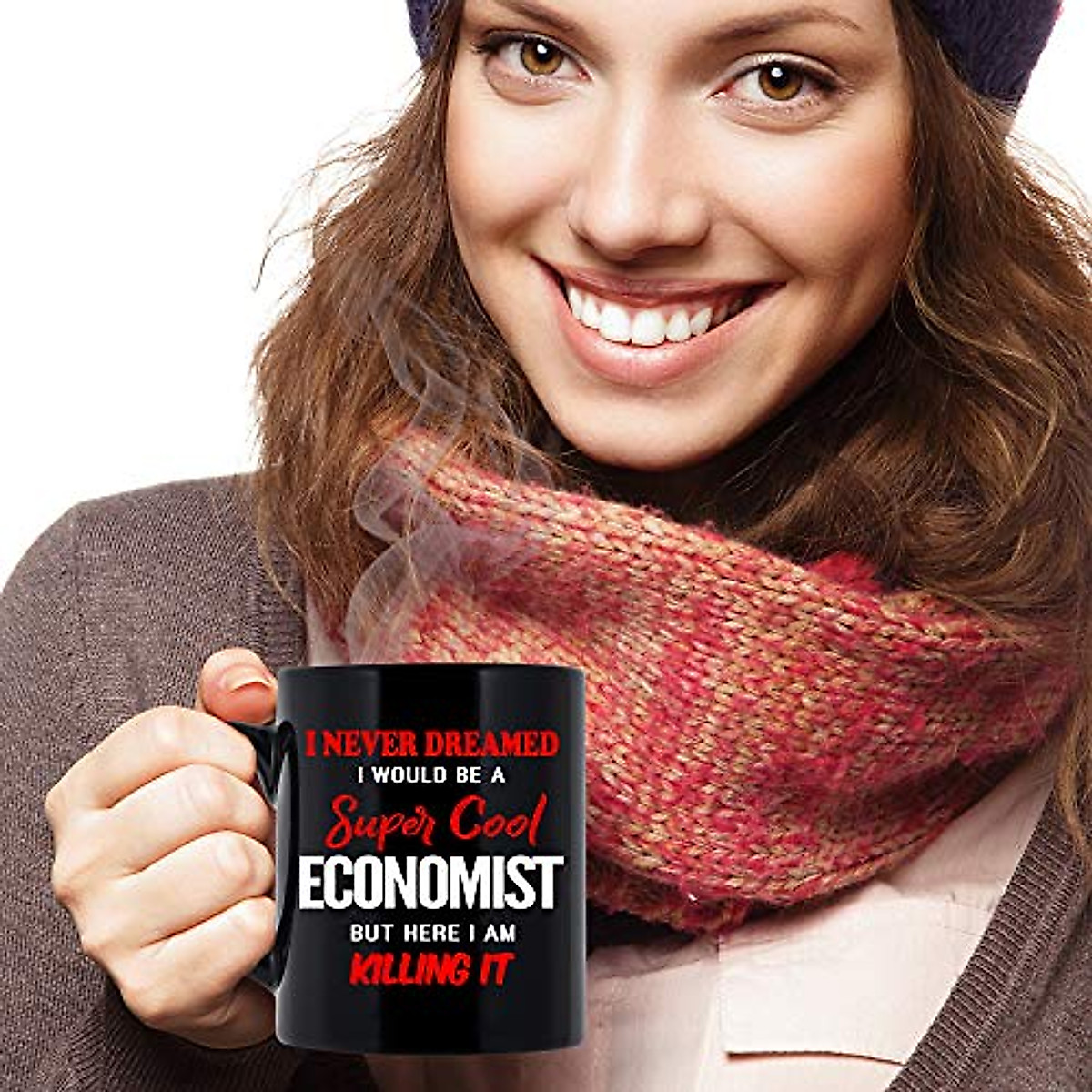 Economist Coffee Mug. I Never Dreamed I Would Be An Economist But Here I Am Killing It Funny Coffee Cup Top Gifts for Women Men 11 oz black