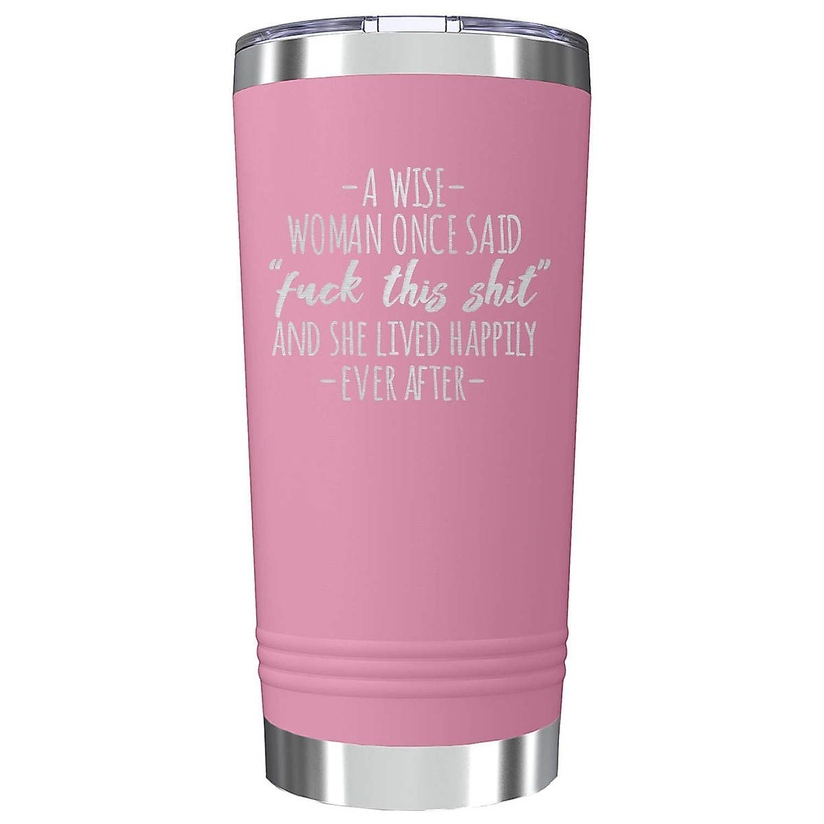 shop4ever A Wise Woman Once Said F This And She Lived Happily Ever After Engraved Insulated Stainless Steel Tumbler with Lid 20 oz. Funny Divorce Retirement Feminist Gift (Light Pink)