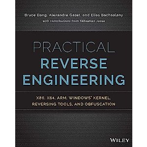 Practical Reverse Engineering: x86, x64, ARM, Windows Kernel, Reversing Tools, and Obfuscation