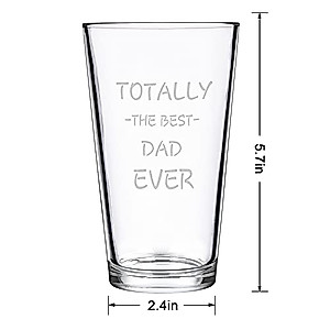 Funny Dad Beer Glass - Totally the Best Dad Ever Beer Pint Glass 15Oz, Father's Day Gift for Dad, Father, New Dad, Papa, Stepdad, Husband, Gift Idea for Christmas Birthday from Kids Son Daughter Wife