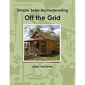 Off the Grid: Simple Solar Homesteading
