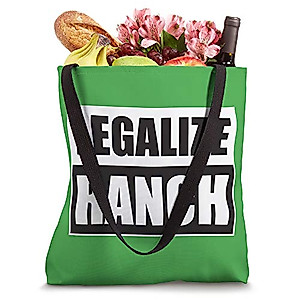 Legalize Ranch Dressing Funny Ranch Gag Gift Tote Bag