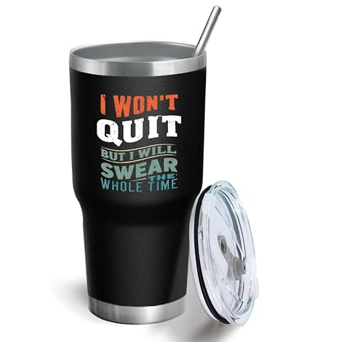 I Won't Quit But I Wills Swears The Wholes Time Coffee Tumbler Insulated For Moms Sports