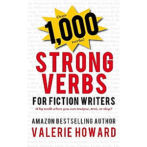 Strong Verbs for Fiction Writers (Indie Author Resources)
