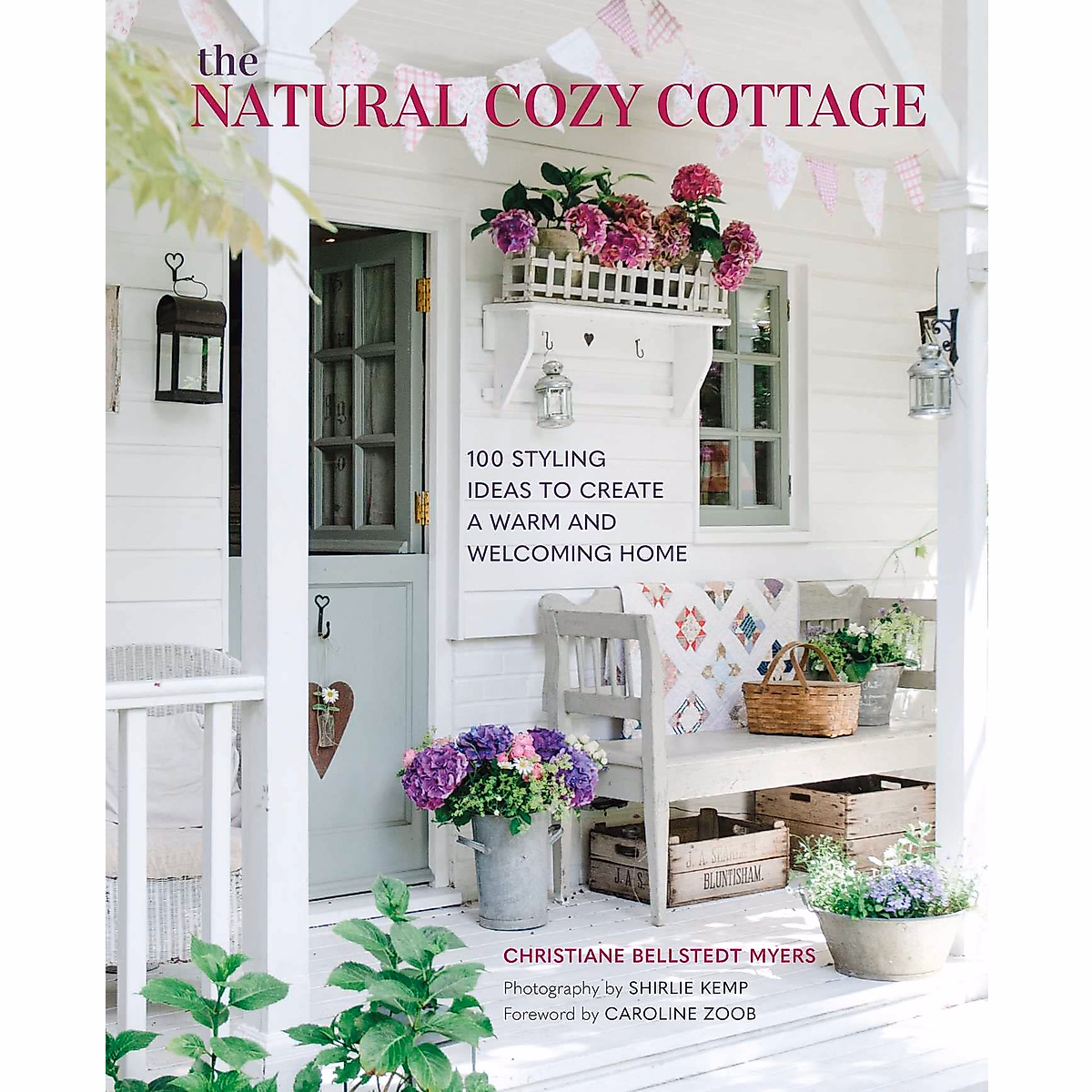 The Natural Cozy Cottage: 100 styling ideas to create a warm and welcoming home