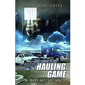 From Prison To The Car Hauling Game: "2023 Make 100k a year, with felonies"