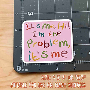 It's Me Hi I'm The Problem It's Me Stickers for Water Bottles, Phone, Laptop, Skateboard, Car Pack 3 Pcs Size 3"