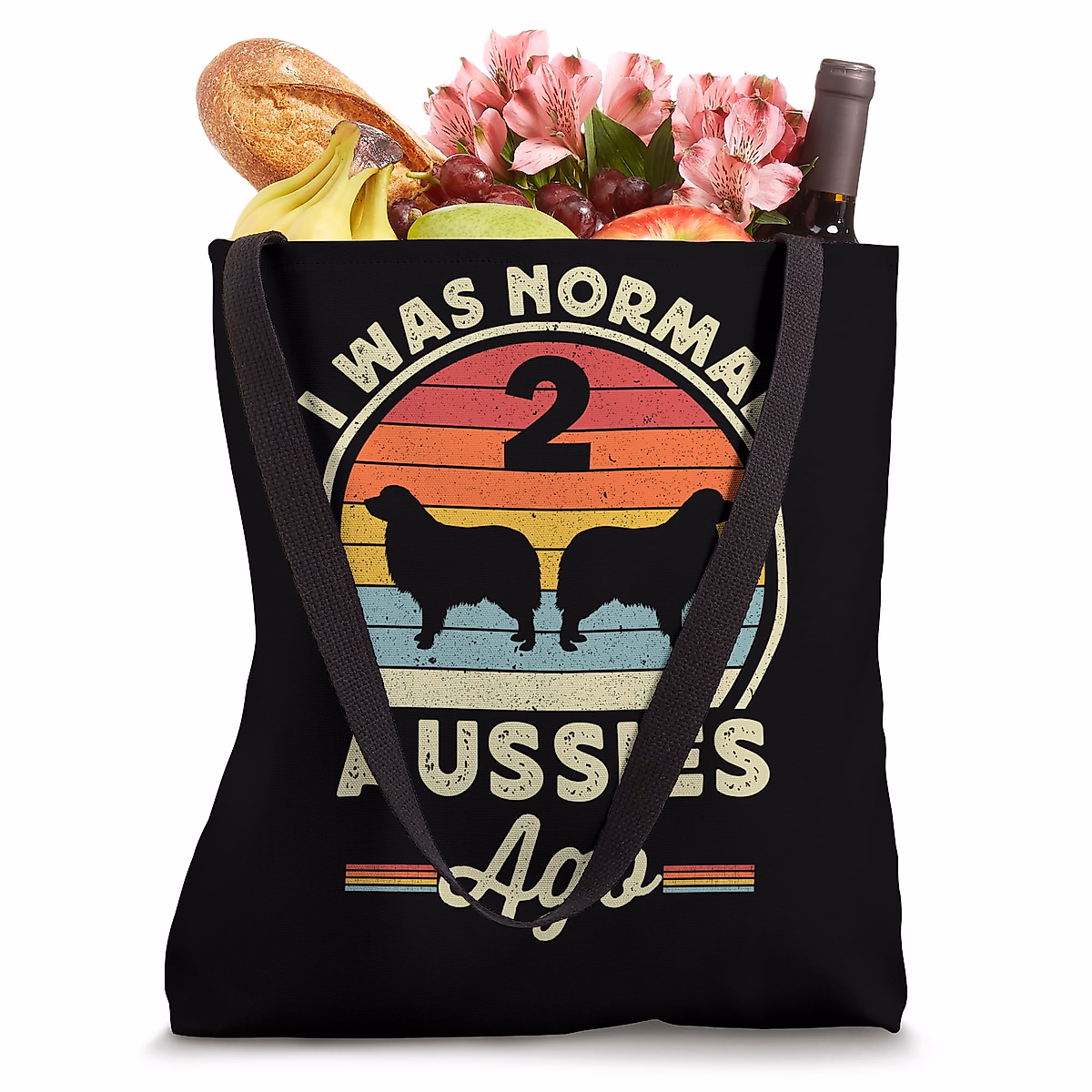 I Was Normal 2 Aussies Ago Funny Australian Shepherd Aussie Tote Bag