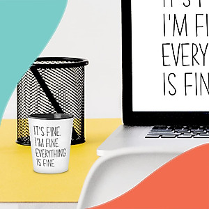 Motivational Shot Glass - It's Fine I'm Fine Everything Is Fine - Funny Sarcastic Witty Joke Comedy Sarcasm Humor For Women Mother Her