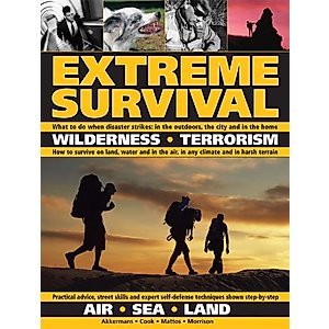 Extreme Survival: Wilderness * Terrorism * Air * Sea * Land
