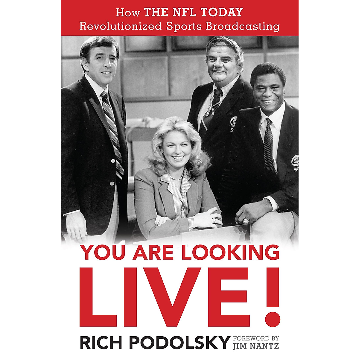 You Are Looking Live!: How The NFL Today Revolutionized Sports Broadcasting