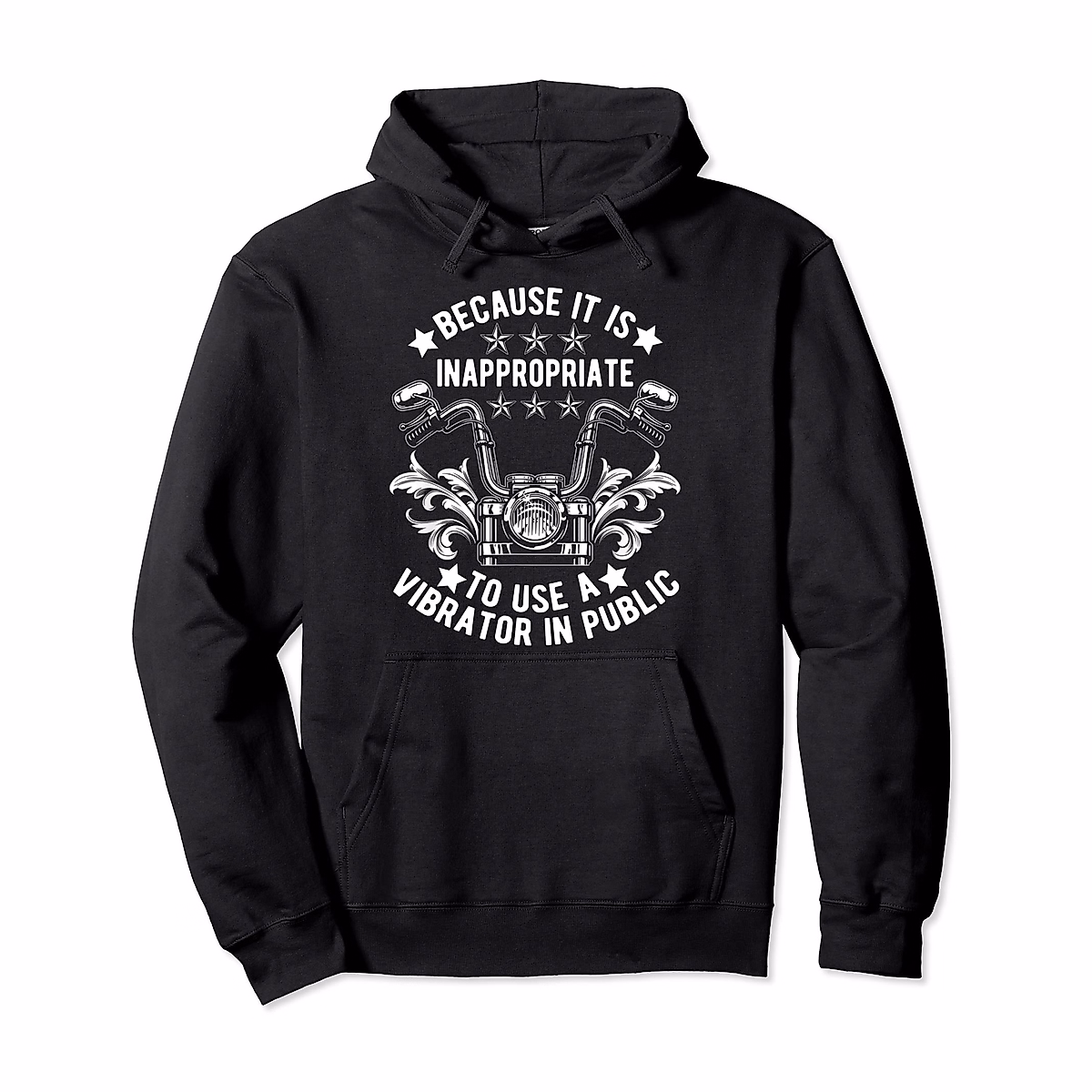 Biker Because it is inappropriate to use vibrator in public Pullover Hoodie