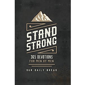 Stand Strong: 365 Devotions for Men by Men
