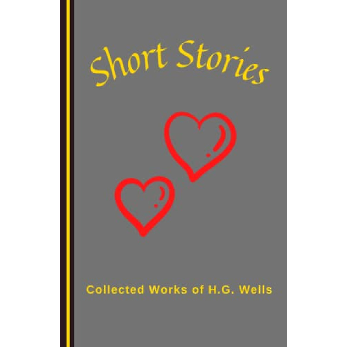 Short Stories: Collected Works of H.G. Wells