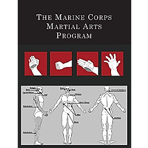 The Marine Corps Martial Arts Program: The Complete Combat System