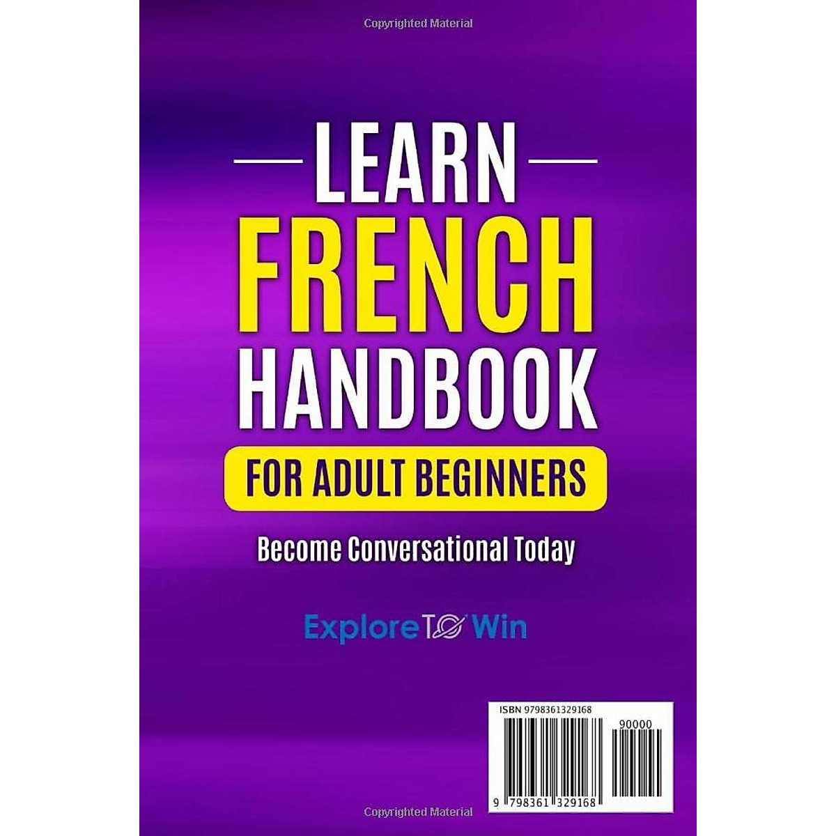 Learn French Handbook for Adult Beginners: Essential French Words And Phrases You Must Know! (Learn French For Adults)