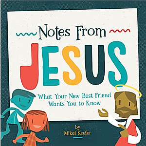 Notes From Jesus: What Your New Best Friend Wants You to Know