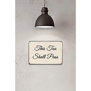 This Too Shall Pass Metal Retro Look 8X12 Inch Decoration Art Sign for Home Kitchen Bathroom Farm Garden Garage Inspirational Quotes Wall Decor