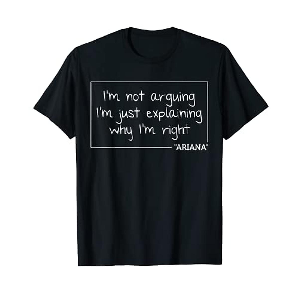 ARIANA Quote Personalized Name Funny Birthday Gift Idea T-Shirt