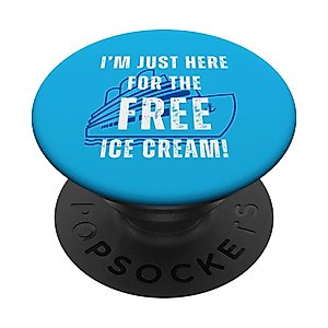 I’m Just Here For Free Ice Cream Cruise Humor Ship Novelty PopSockets Standard PopGrip
