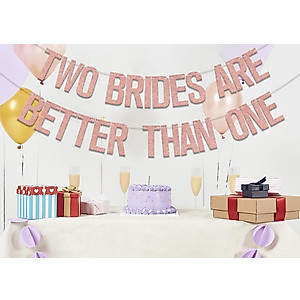 Two Brides Are Better Than One Banner, Lesbian Bachelorette Party Decorations/Gay Bridal Shower Wedding Party Supplies Rose Gold Glitter