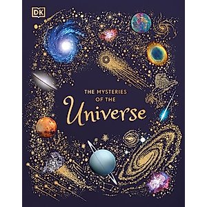 The Mysteries of the Universe: Discover the best-kept secrets of space (DK Children's Anthologies)
