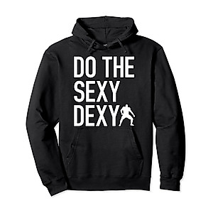 Do The Sexy Dexy Pullover Hoodie