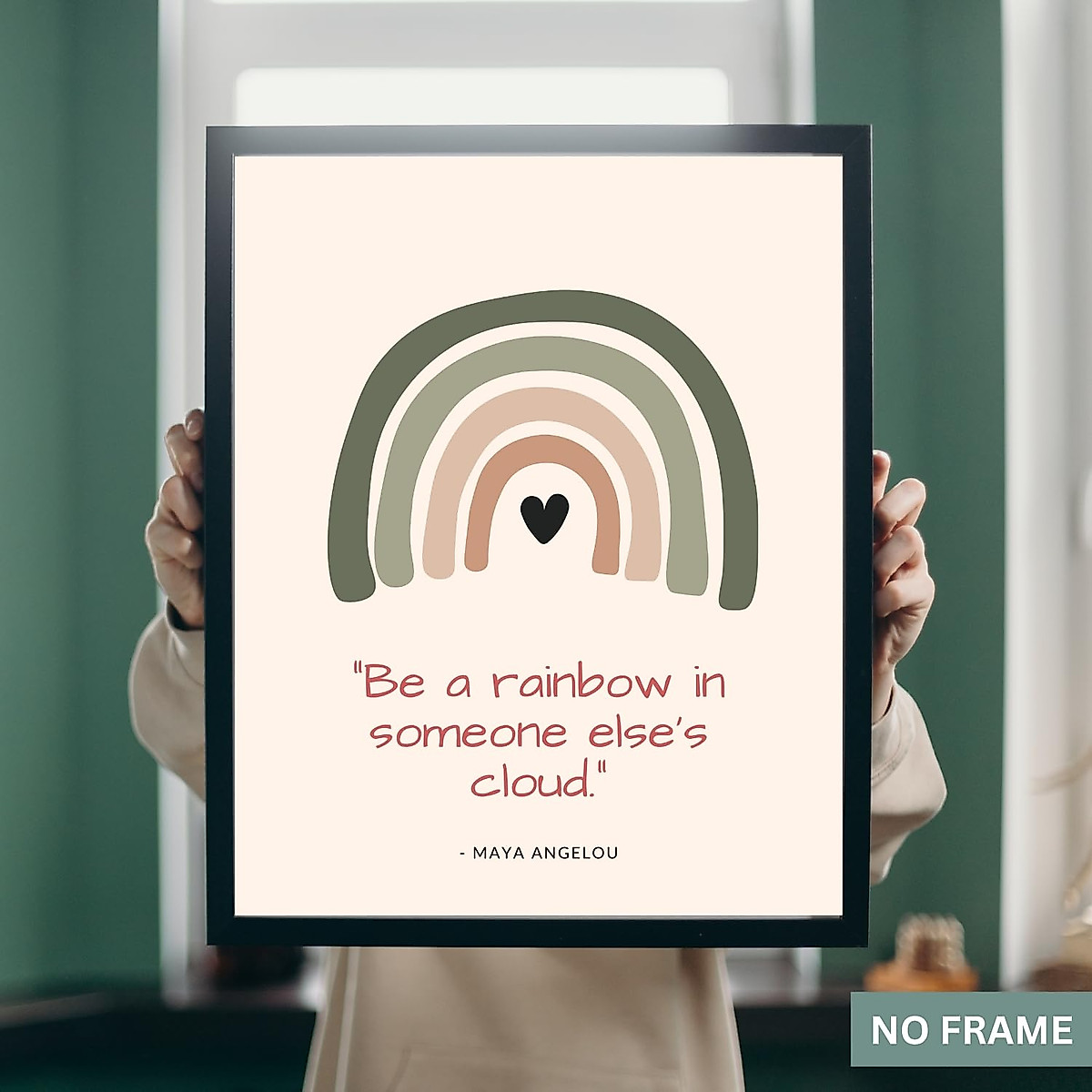 Maya Angelou Quote Wall Art - Inspirational Poster Boho Minimalist Decor - Be a Rainbow in Someone Elses Cloud - Motivational Rainbow Decor for Home, Office, Bedroom - 8x10 in. LAMINATED, No Frame