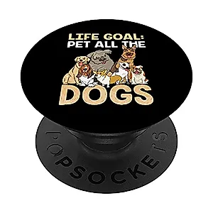 Life Goal Pet All The Dogs Cute Sweet Puppy Parent Doggy PopSockets PopGrip: Swappable Grip for Phones & Tablets