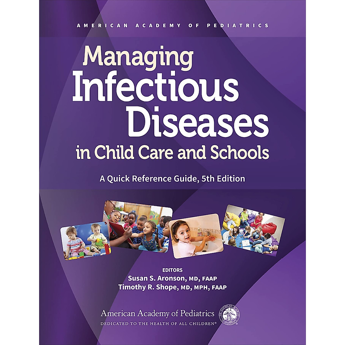 Managing Infectious Diseases in Child Care and Schools: A Quick Reference Guide