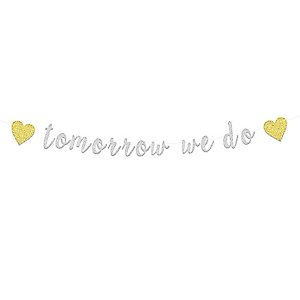 Tomorrow We Do Bunting Banner Party Supplies for Rehearsal Brunch Dinner Engagement Wedding Bridal Shower Party Photo Prop Sign Decorations