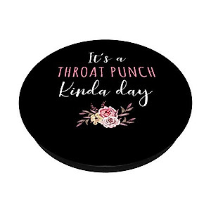 It&#039;s A Throat Punch Kinda Day Flower Fun Humorous Women Girl PopSockets Grip and Stand for Phones and Tablets