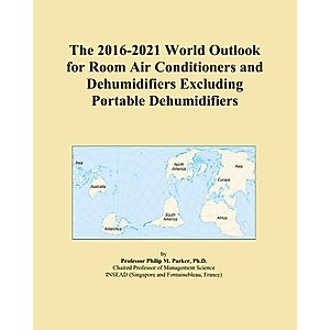 The 2016-2021 World Outlook for Room Air Conditioners and Dehumidifiers Excluding Portable Dehumidifiers