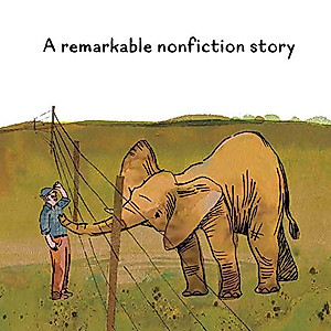 The Elephants Come Home: A True Story of Seven Elephants, Two People, and One Extraordinary Friendship