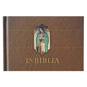 La Biblia Católica: Edición letra grande. Tapa dura, marrón, con Virgen de Guada lupe en cubierta / Catholic Bible. Hard Cover, brown, with Virgen