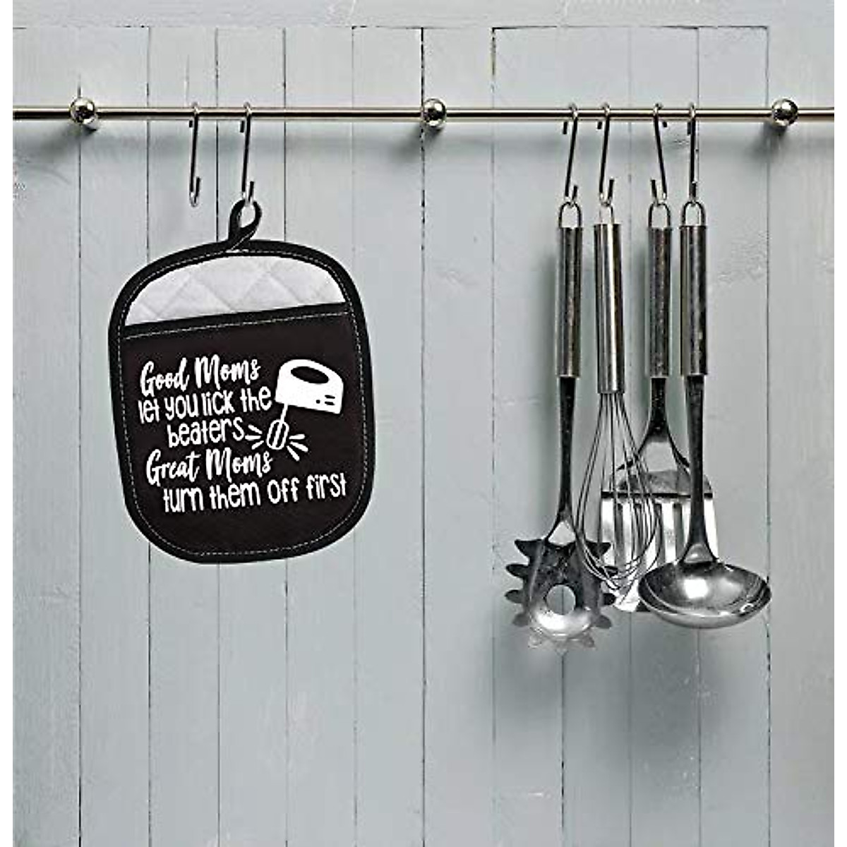 Funny Potholder for Mom Good Moms Let You Lick The Beaters Great Moms Turn Them Off First (Good Moms)