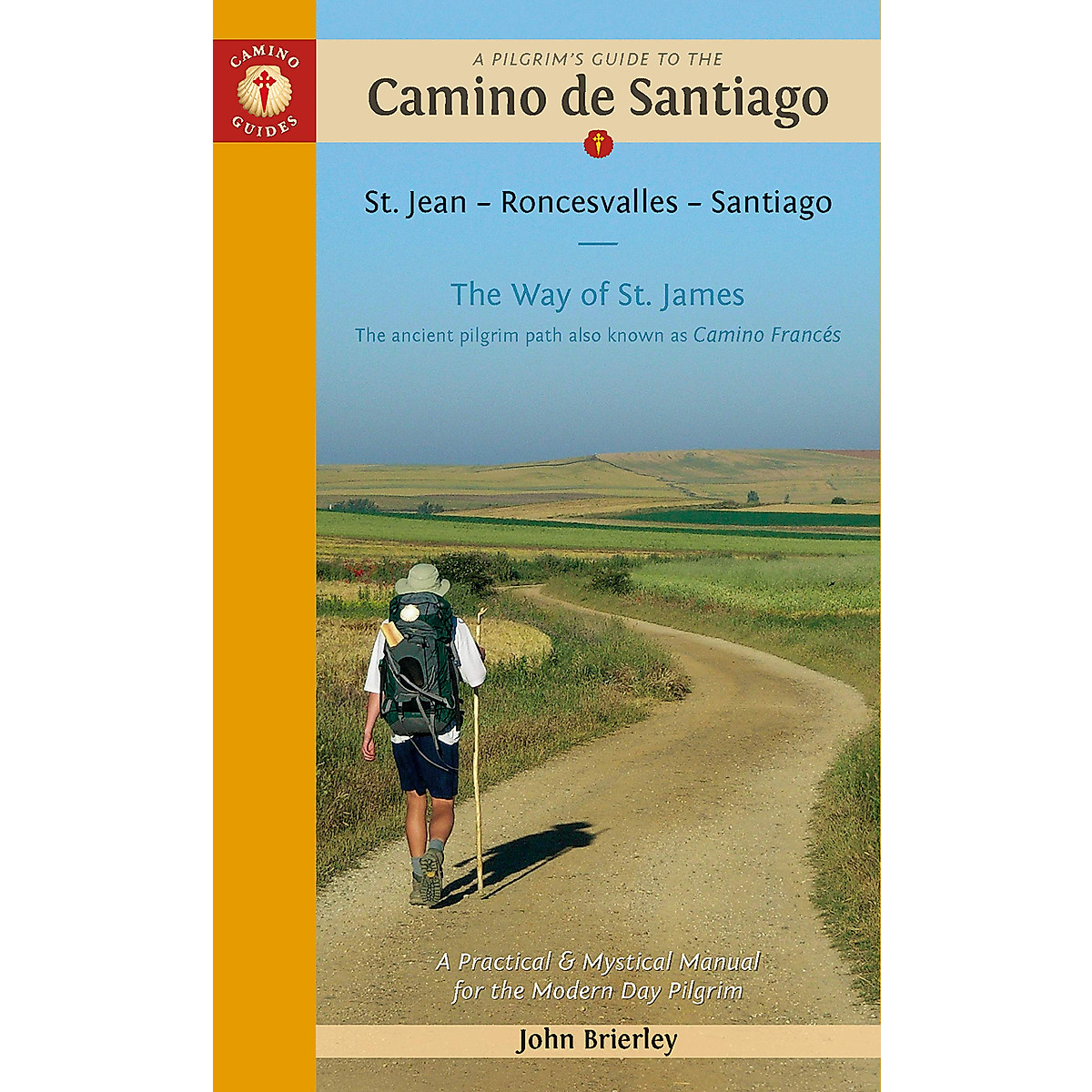 A Pilgrim's Guide to the Camino de Santiago (Camino Francés): St. Jean Pied de Port • Santiago de Compostela