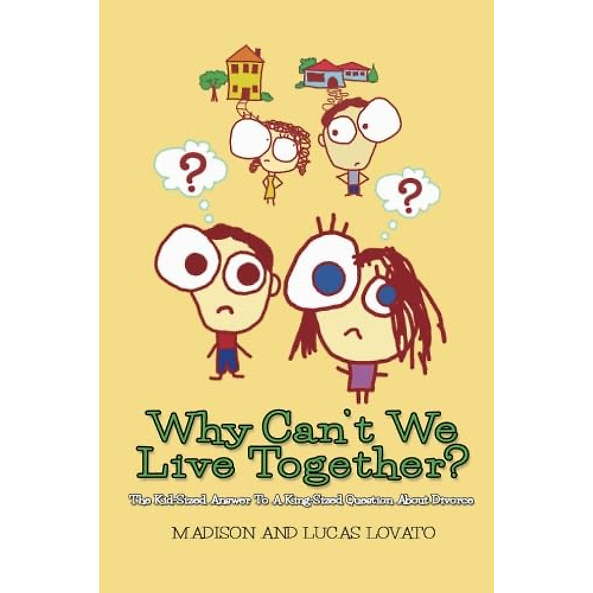 Why Can't We Live Together?: The Kid-Sized Answer To A King-Sized Question About Divorce