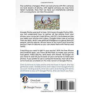 Learn Google Photos 2021: How to privately store, organize, edit, and share your lifetime of photos and videos.
