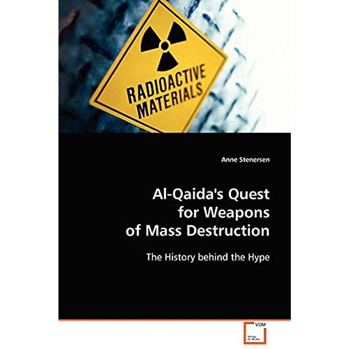 Al-Qaida's Quest for Weapons of Mass Destruction: The History behind the Hype